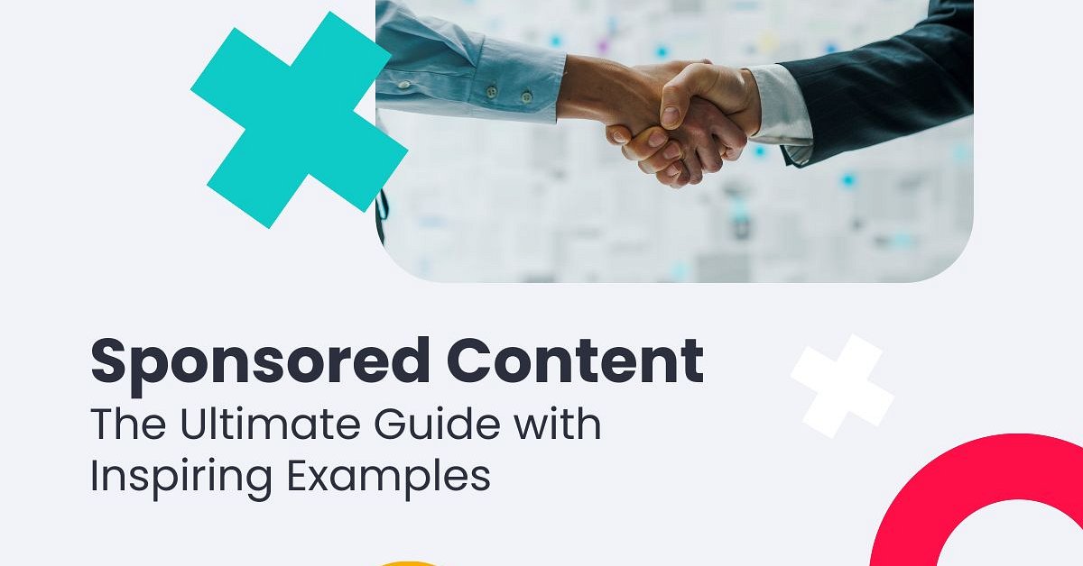 Sponsored Content: The Ultimate Guide with Inspiring Examples