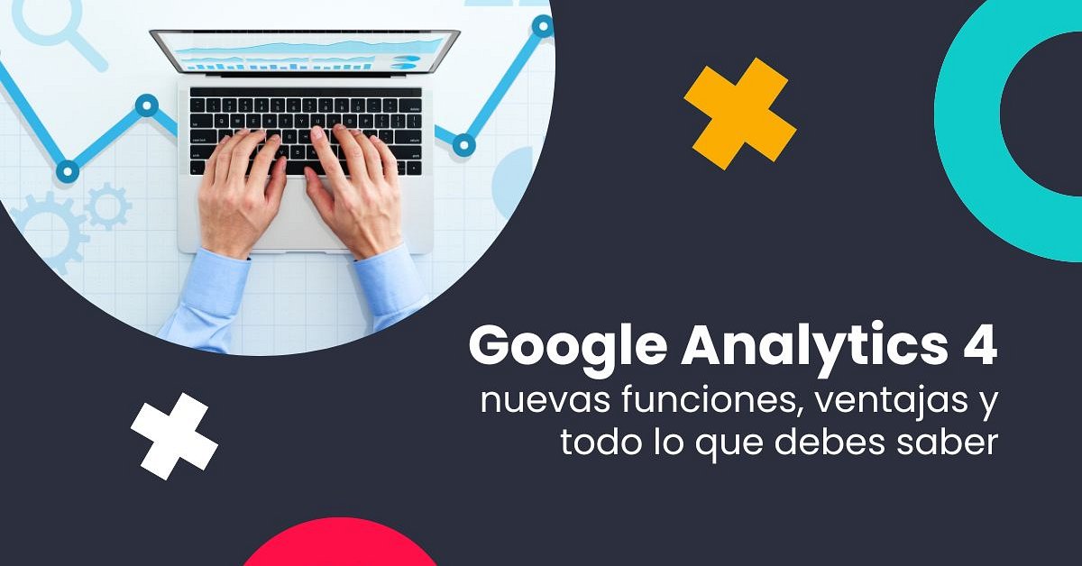 Google Analytics 4 - Te descubrimos TODAS las novedades