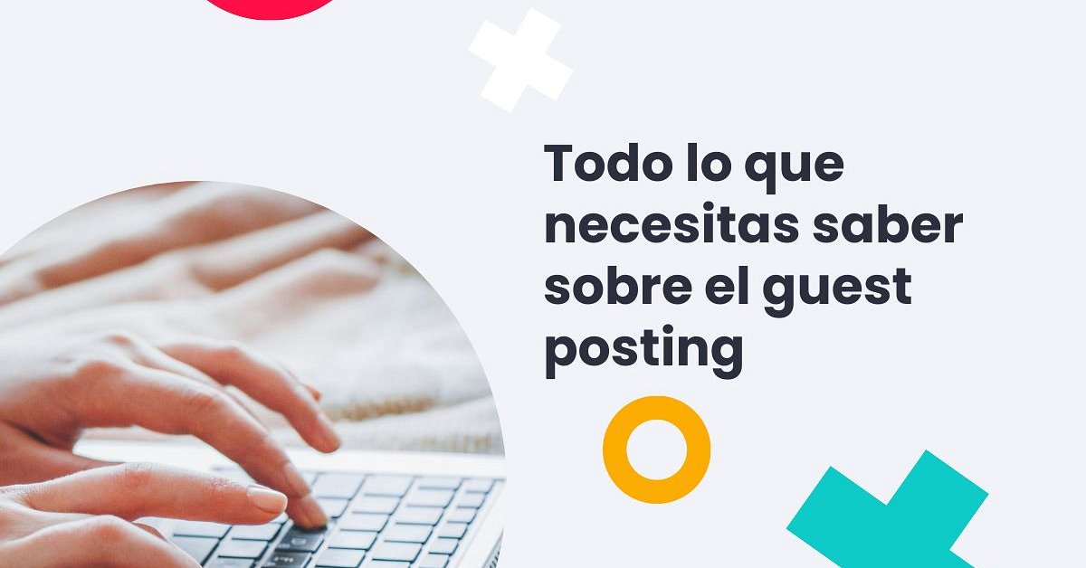 Guest posting: las claves para hacer crecer tu negocio