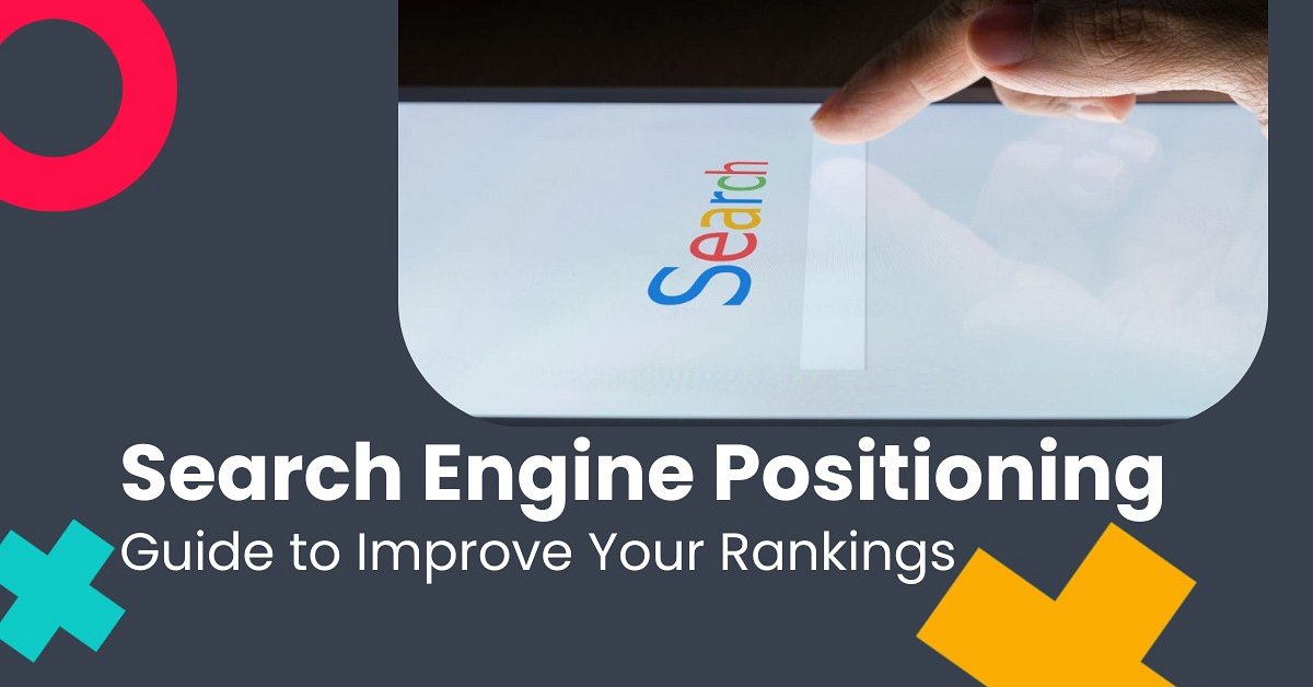 Search Engine Positioning Guide: Improve Your Rankings Easily