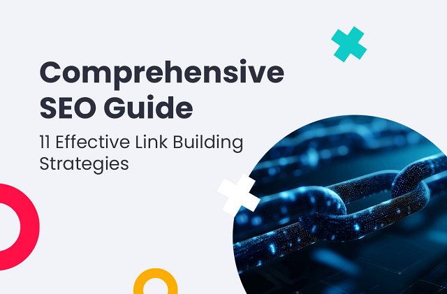 Comprehensive SEO Guide: 11 Effective Link Building Strategies