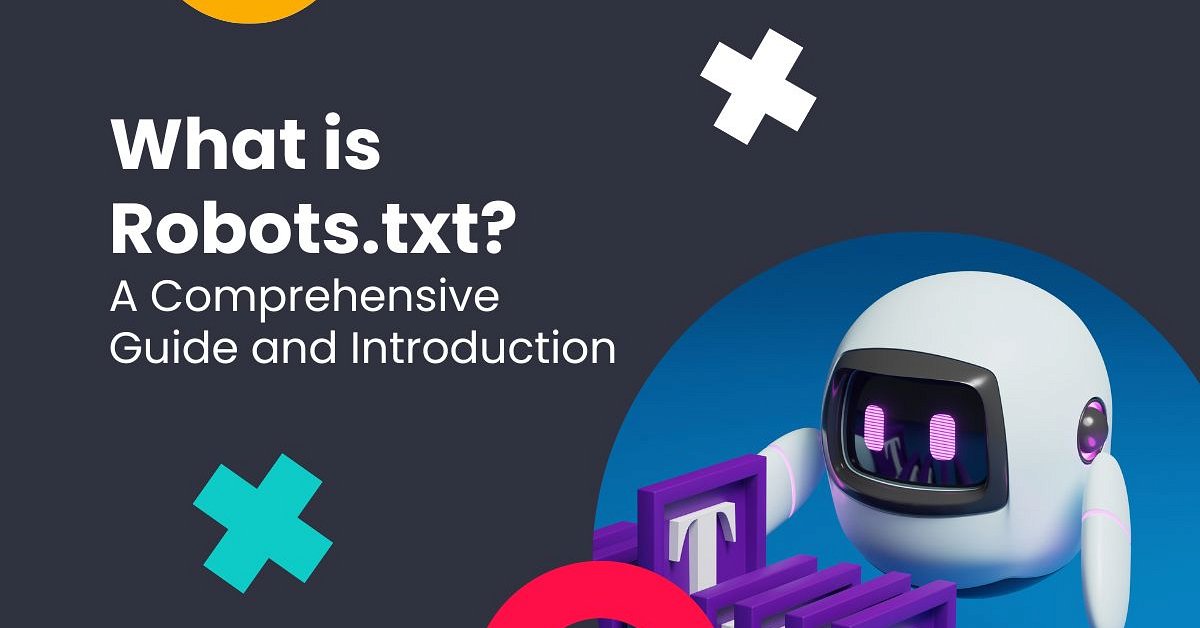 What is a robots.txt file and how it works? A Comprehensive Guide