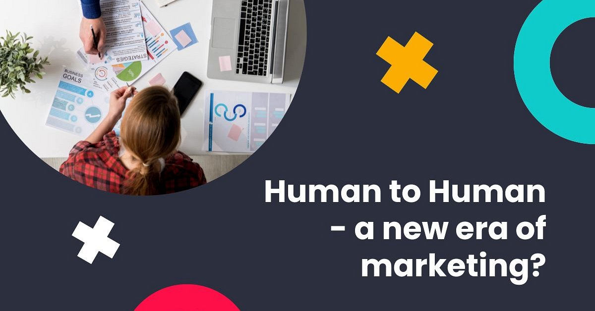 A new era for marketing campaigns - Human to Human market